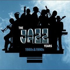 The Jazz Years 1980S & 1990S [DJZ0005] | Extreme Music