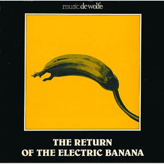 RETURN OF THE ELECTRIC BANANA [DWV3381] | Extreme Music