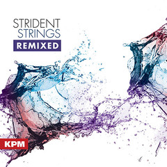 Strident Strings Remixed [KPM0995] | Extreme Music