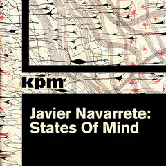 Javier Navarrete: States of Mind [KPM2002] | Extreme Music