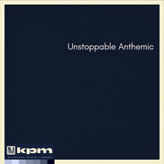 Unstoppable Anthemic [KPM2144] | Extreme Music