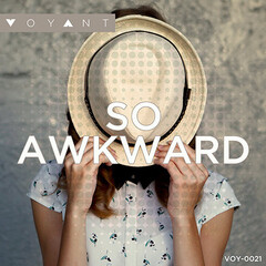 SO AWKWARD [VOY0021] | Extreme Music