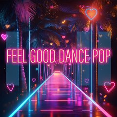 FEEL GOOD DANCE POP [TRL0212] | Extreme Music